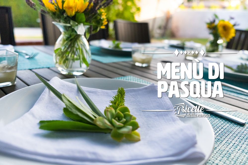 Menù di Pasqua: idee e ricette | Ricette della Nonna
