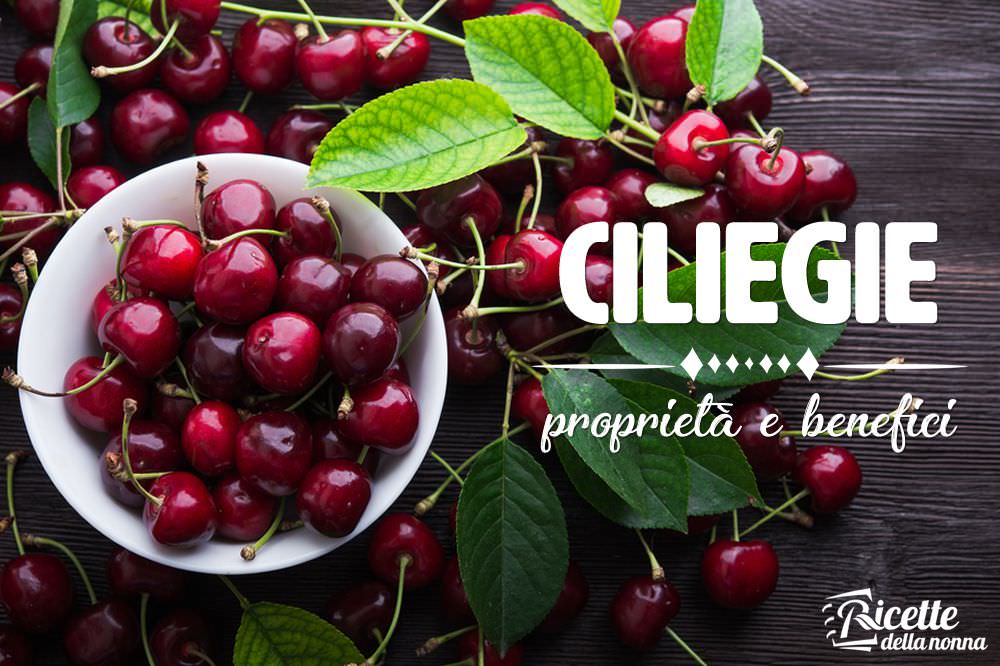 Ciliegie: proprietà, benefici e controindicazioni | Ricette della Nonna