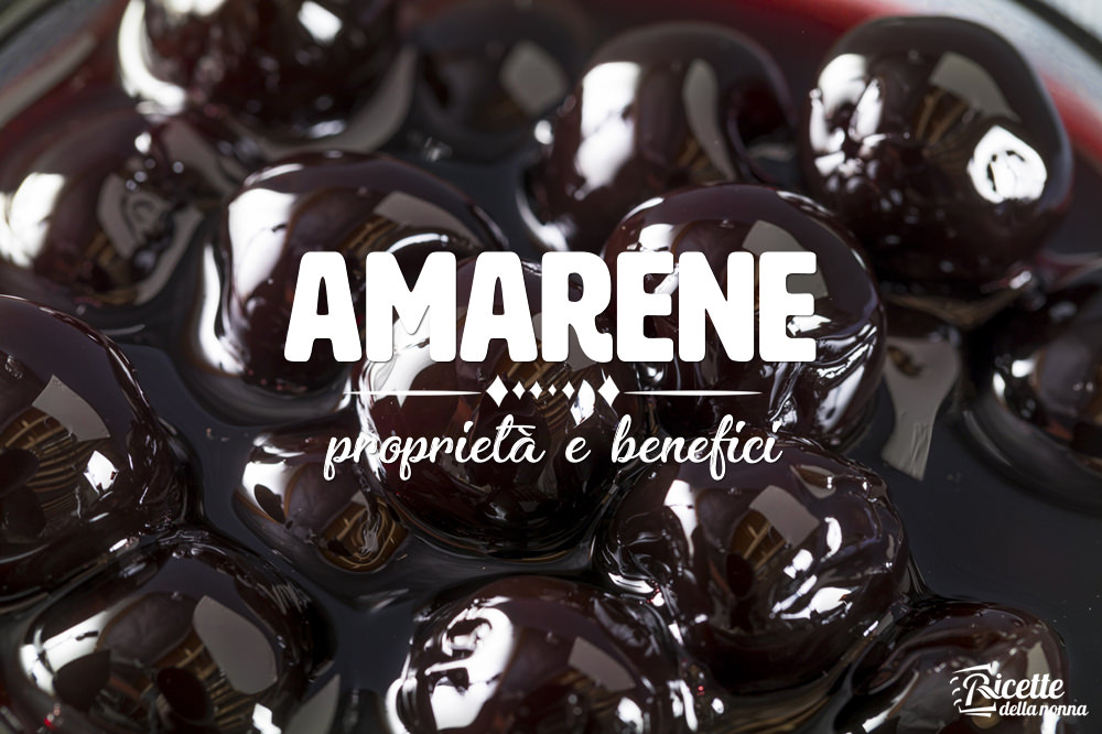 Amarene: proprietà, benefici e controindicazioni | Ricette della Nonna