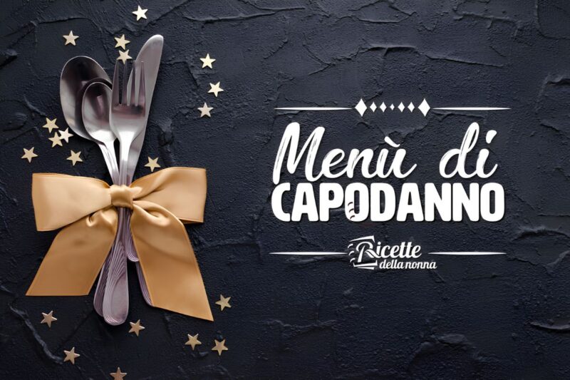 10 piatti per il menù di Capodanno | Ricette della Nonna